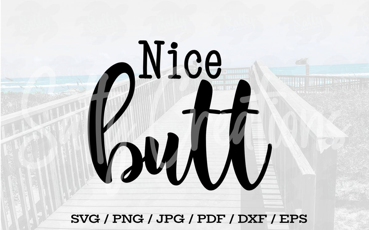 Nice Butt - Digital Download – Salty Creations LLC