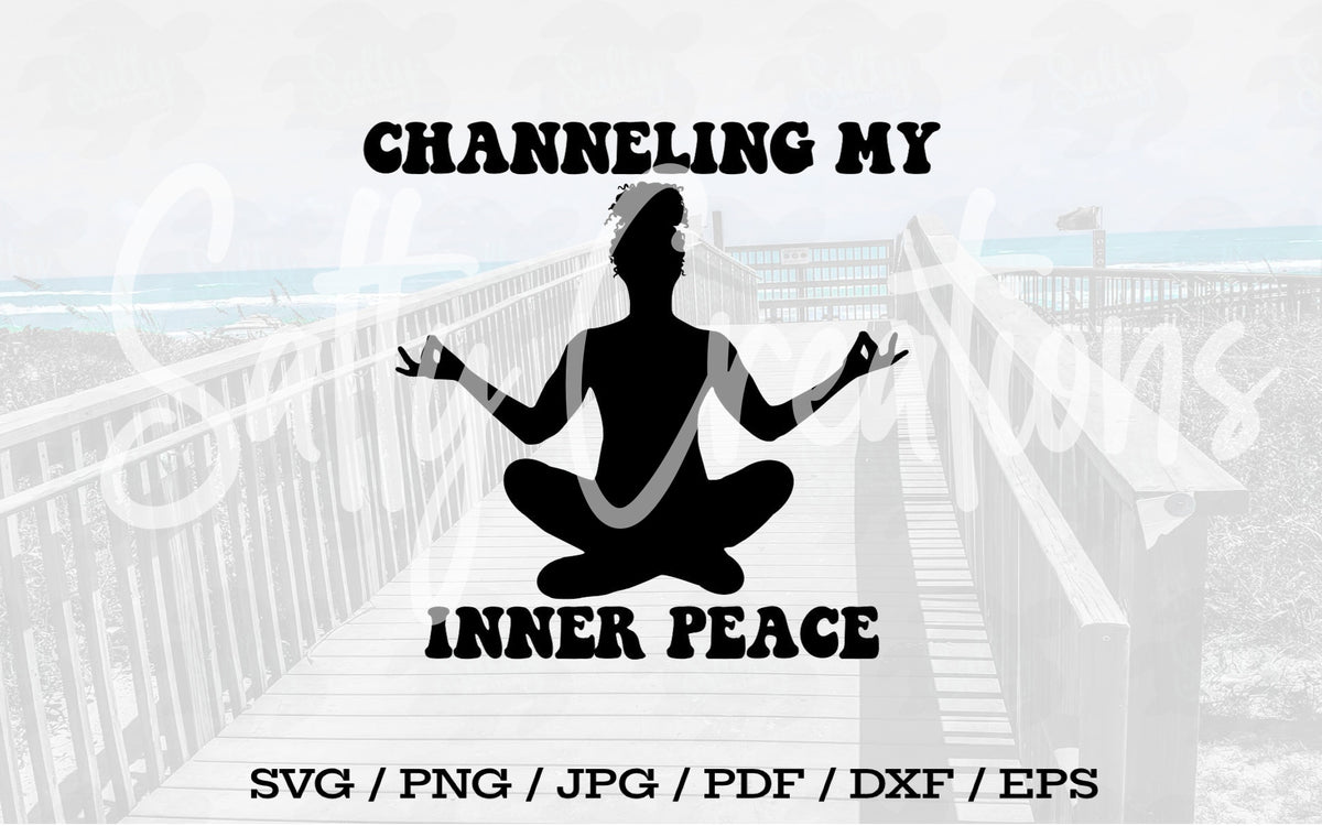 CHANNELING MY INNER PEACE - Digital Download – Salty Creations LLC