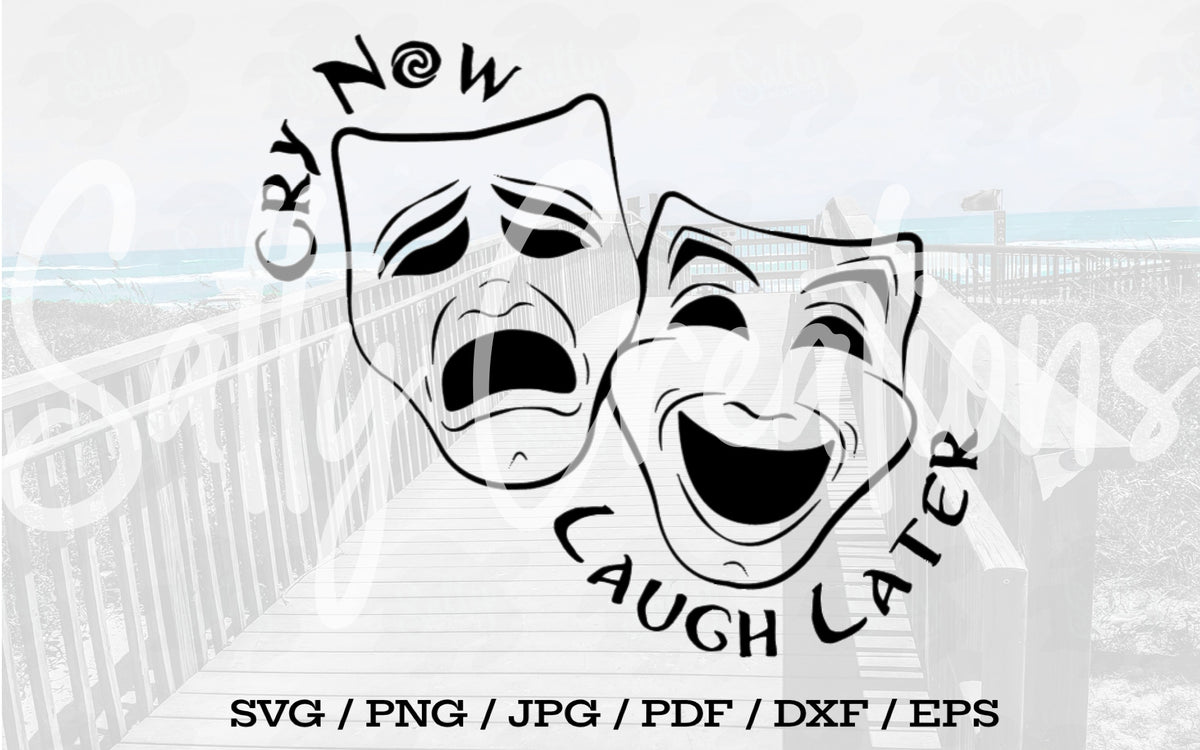 Cry Now Laugh Later - Digital Download – Salty Creations LLC