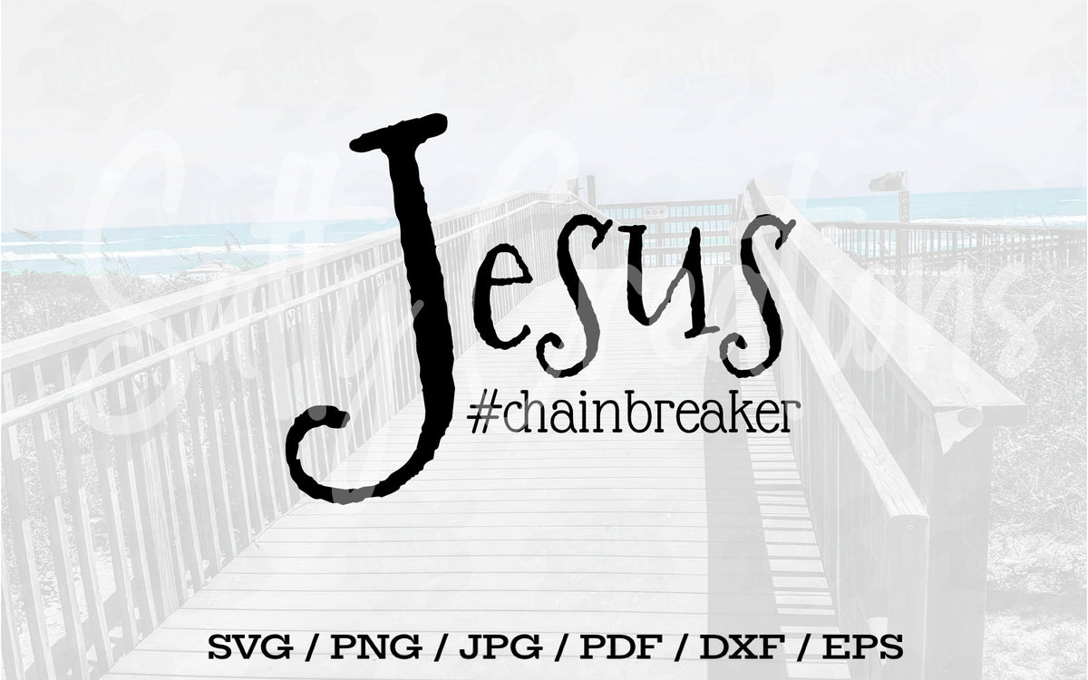 Jesus Chain Breaker - Digital Download – Salty Creations LLC