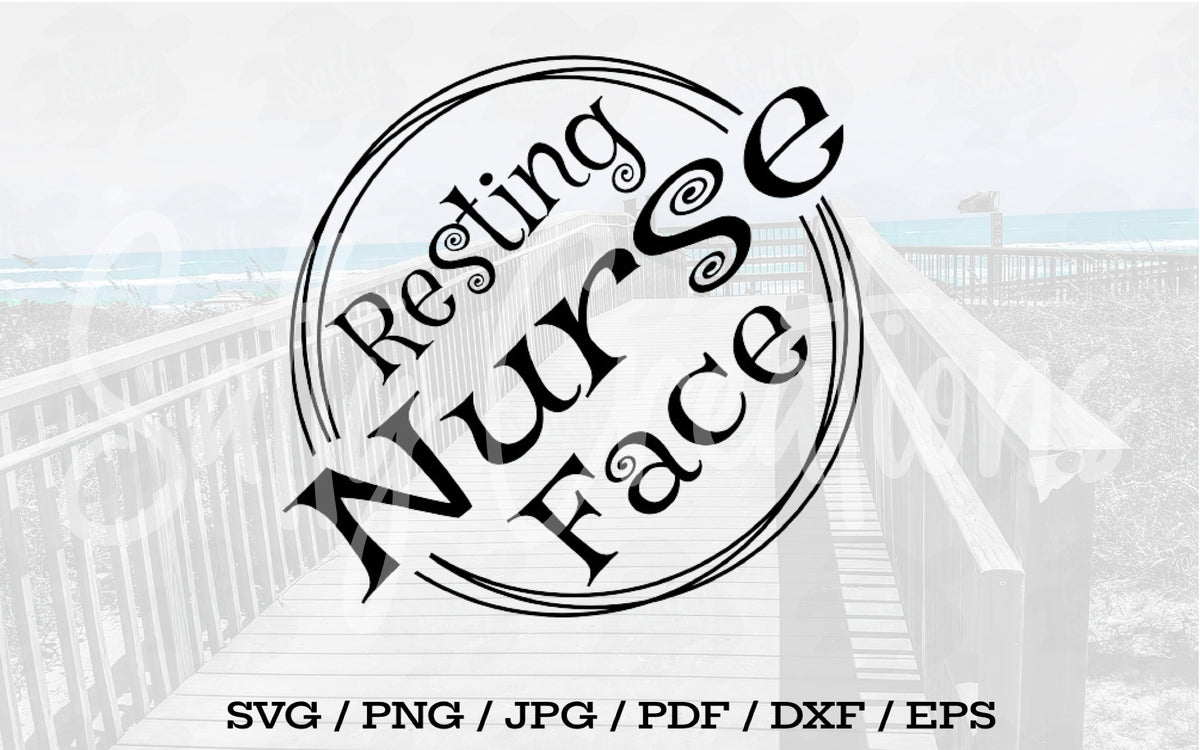 Resting Nurse Face - Digital Download – Salty Creations LLC